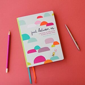 Just Between Us: Mother & Daughter: A No-Stress, No-Rules Journal (Activity Journal for Teen Girls and Moms, Diary for Tween Girls)