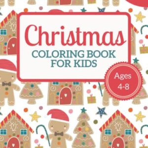 Christmas Coloring Book for Kids Ages 4-8: Stocking Stuffers for Kids: Festive Christmas Gift for Boys and Girls