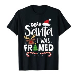 Dear Santa I Was Framed Christmas Stocking Stuffer Gift T-Shirt