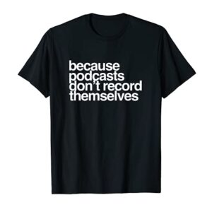 Podcaster Gift Podcasting Stocking Stuffer Podcasts Record T-Shirt