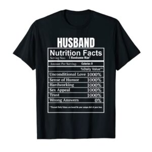 Humorous Gifts for Men Husband Nutrition Facts Funny Husband T-Shirt