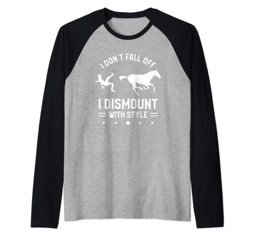 I Don't Fall Off I Dismount With Style Horseback Equestrian Raglan Baseball Tee