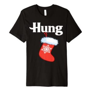 Hung Christmas Stocking Funny Holiday Stocking stuffer Premium T-Shirt