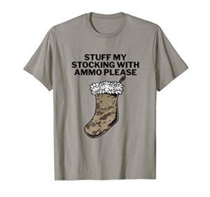 camo christmas stuff xmas stocking with ammo for hunting t-shirt