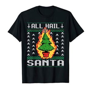 All Hail Santa Gift 666 Ugly Sweater Christmas Satanic T-Shirt