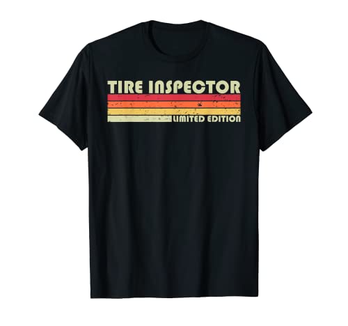 TIRE INSPECTOR Funny Job Title Profession Birthday Worker T-Shirt