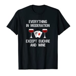 Euchre T-Shirt - Funny Euchre Card Game And Wine