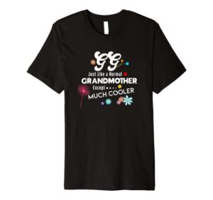 gg just like grandma except much cooler premium t-shirt