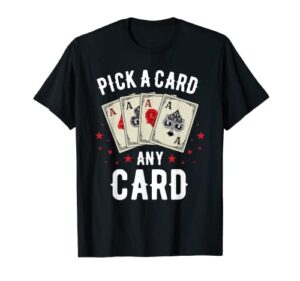 pick a card any card tshirt magic card trick magician shirt