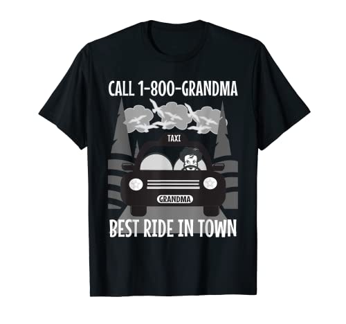 Presents Gifts For Grandmothers Cute Call 1-800-Grandma Taxi T-Shirt