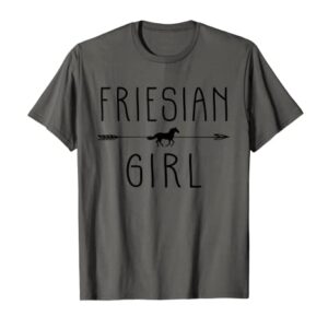 Friesian Horse Girl Shirt Gifts Horses Lover Riding Racing T-Shirt