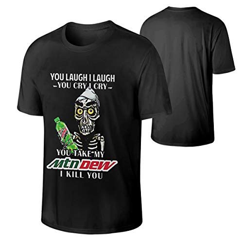 You Laugh I Laugh You Cry I Cry You Take My Mountain Dew I Kill You Mans T Shirt Street Black