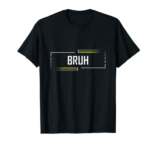 Bruh Meme Shirt Funny Saying Brother Greeting Teens Boys Men T-Shirt