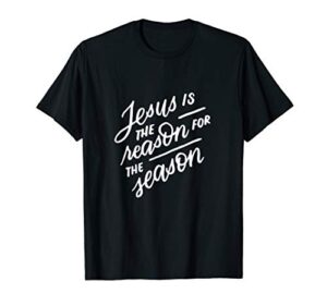 christian jesus the reason christmas stocking stuffer gifts t-shirt