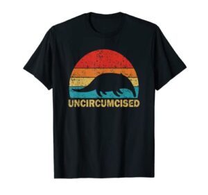 uncircumcised funny anteater t-shirt