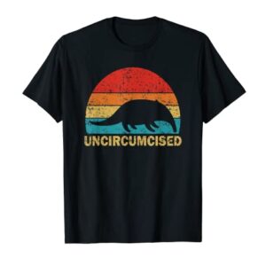 Uncircumcised Funny Anteater T-Shirt