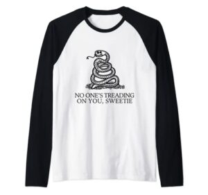 no one’s treading on you sweetie raglan baseball tee