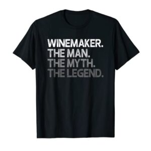 Mens Winemaker Gift The Man Myth Legend T-Shirt