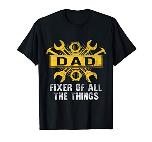 Fathers Day Dad Fixer Of All The Things Handyman Grandpa Men T-Shirt