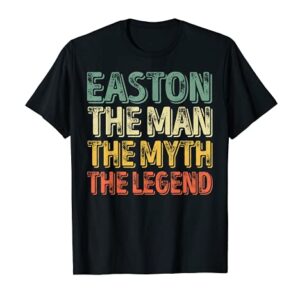 Easton The Man The Myth The Legend Shirt First Name Easton T-Shirt