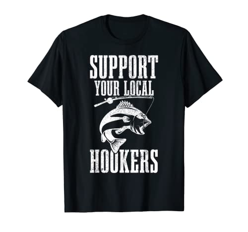 Mens Fishing Support Your Local Hookers Funny Fisherman Gift Men T-Shirt