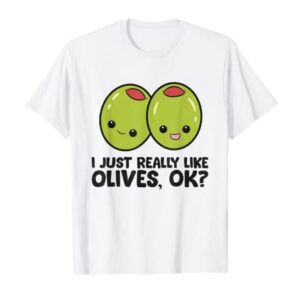 Olive Lover I Just Really Like Olives T-Shirt