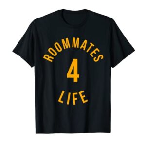 Roommate T-Shirt- Roommates For Life