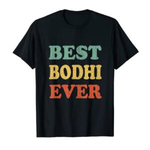 Best Bodhi Ever Shirt Funny Personalized First Name Bodhi T-Shirt