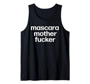 mascara mother fucker | makeup stocking stuffer secret santa tank top