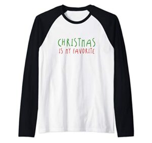 christmas favorite holiday cute quote raglan baseball tee