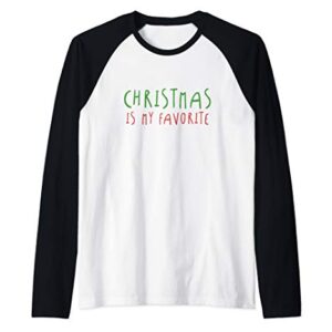 Christmas Favorite Holiday Cute Quote Raglan Baseball Tee