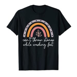 Can't Throw Stones While Washing Feet T-Shirt