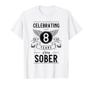 sobriety gift recovery anniversary 8 years sober t-shirt