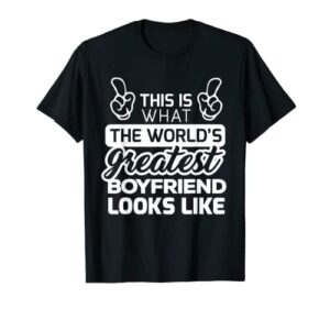 world’s greatest boyfriend best boyfriend ever t-shirt t-shirt