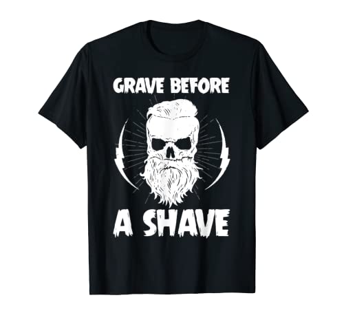 Grave Before A Shave T-Shirt