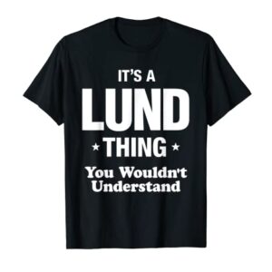 Lund Thing Name You Wouldn't Understand _ Funny T-Shirt