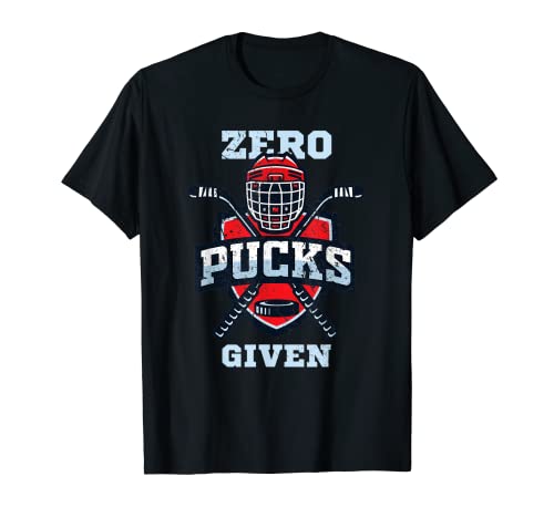 Hockey boy stuff or Zero Pucks Given T-Shirt