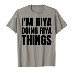 I'm Riya Doing Riya Things T-Shirt