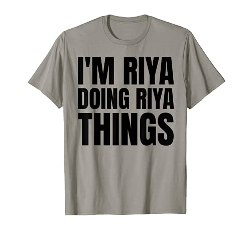 I'm Riya Doing Riya Things T-Shirt