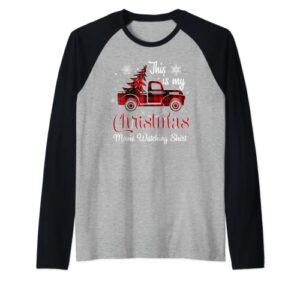 this is my christmas movie watching shirt tree truck plaid raglan baseball tee