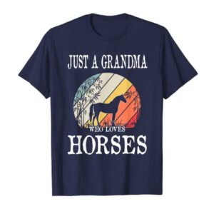 Just A Grandma Who Loves Horses T-Shirt