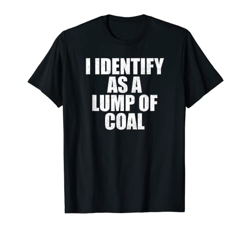 I Identify As A Lump Of Coal - Fun Simple Christmas Costume T-Shirt