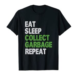 Mens Eat Sleep Collect Garbage Repeat | Funny Garbage Collector T-Shirt