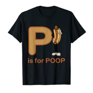 P is For Poop Funny Apparel T-Shirt