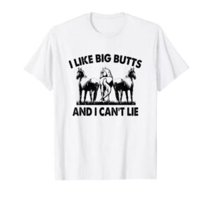 i like big butts and i can’t lie farm girls horse lover gift t-shirt