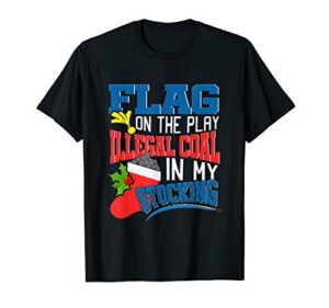 christmas football penalty flag| stocking stuffers coal t-shirt