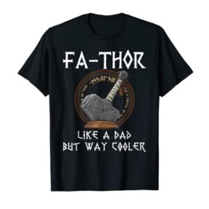 Fa-Thor - fathers day fathers day gift tshirt dad father T-Shirt