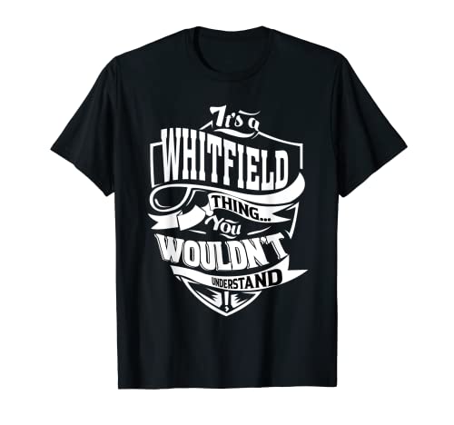 It's a WHITFIELD Thing Gifts T-Shirt