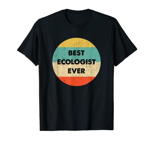 Ecologist Shirt | Best Ecologist Ever T-Shirt