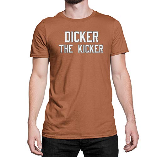 Dicker The Kicker Shirt Funny Texas Longhorn Shirt